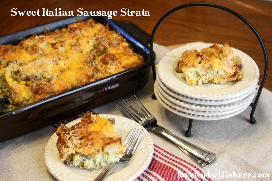 Sweet Italian Sausage Strata - Love Food, Will Share