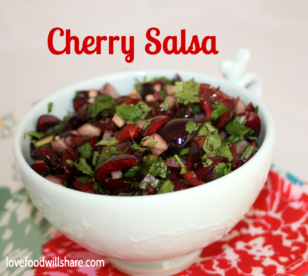 Cherry Salsa - Love Food, Will Share